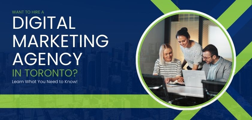 Want to Hire a Digital Marketing Agency in Toronto? Learn What You Need ...